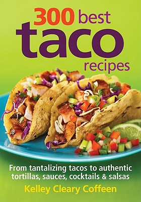 300 Best Taco Recipes: From Tantalizing