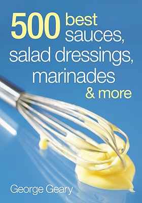 500 Best Sauces, Salad Dressings,