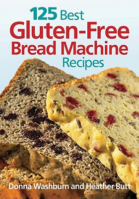125 Best Gluten-Free Bread Machin