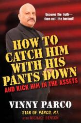 How to Catch Him with His Pants Down: