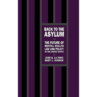 Back to the Asylum: The Future of Mental Hea...