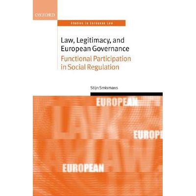 Law, Legitimacy, and European Governance: Fu...