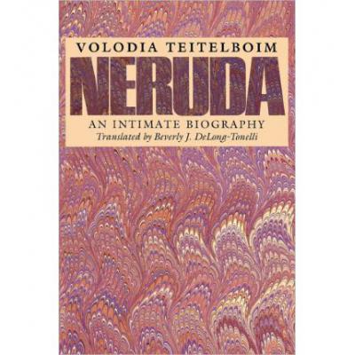 Neruda: An Intimate Biography