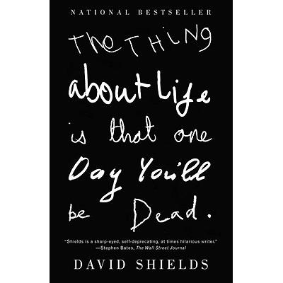 The Thing about Life Is That One Day You'll ...