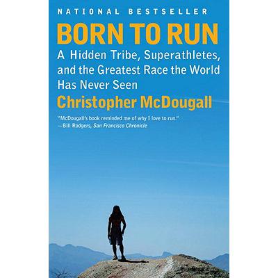 Born to Run: A Hidden Tribe, Superathletes, ...