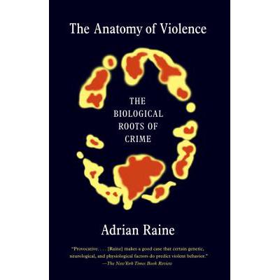The Anatomy of Violence: The Biological Root...
