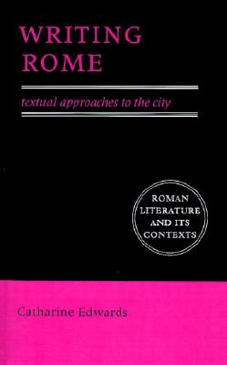 Writing Rome: Textual Approaches to the