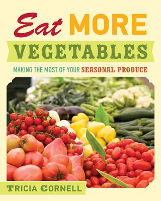 Eat More Vegetables: Making the Most of