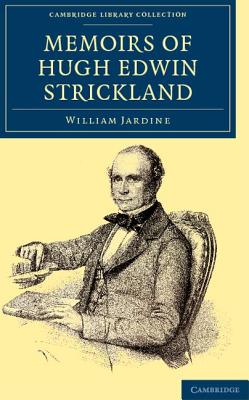 Memoirs of Hugh Edwin Strickland,