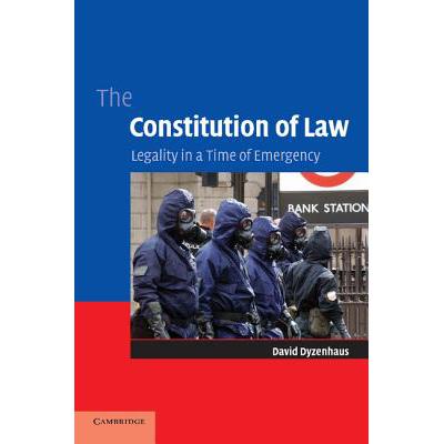 The Constitution of Law: Legality in a Time of Emergency