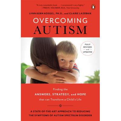 Overcoming Autism: Finding the Answers, Stra...