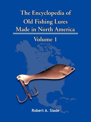 The Encyclopedia of Old Fishing Lures: