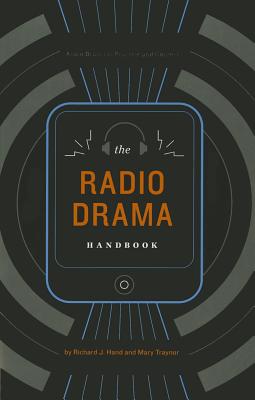 The Radio Drama Handbook: Audio Drama in