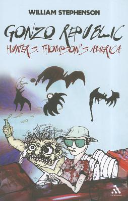 Gonzo Republic: Hunter S. Thompson's