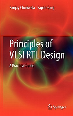 Principles of VLSI RTL Design: A