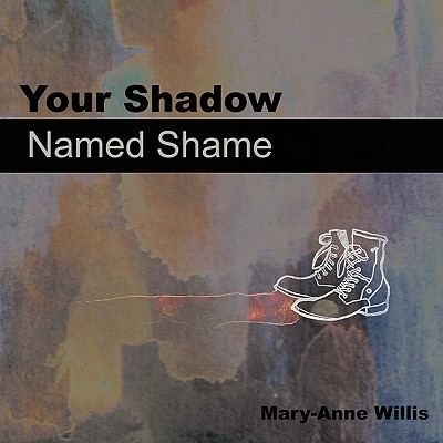 Your Shadow Named Shame