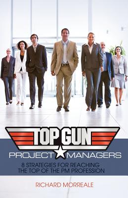 Top-Gun Project Managers: 8 Strategies