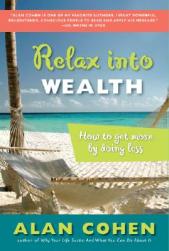 Relax Into Wealth: How to Get More by