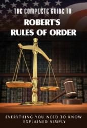 Complete Guide to Robert's Rules of