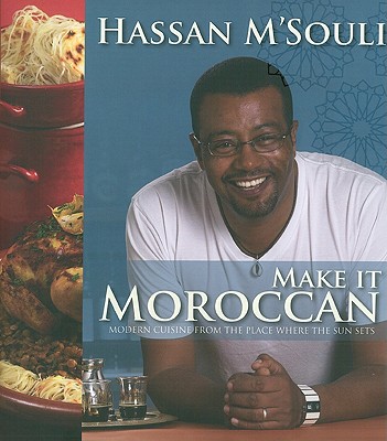 Make It Moroccan: Modern Cuisine from