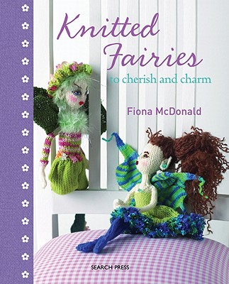 Knitted Fairies: To Cherish and