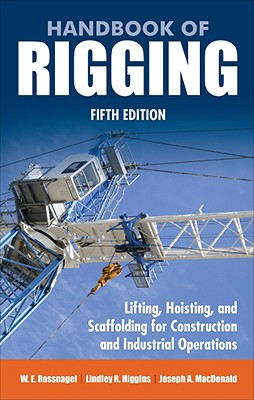 Handbook of Rigging: Lifting, Hoisting,