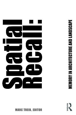 Spatial Recall: Memory in Architecture