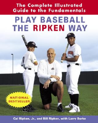 Play Baseball the Ripken Way: Th