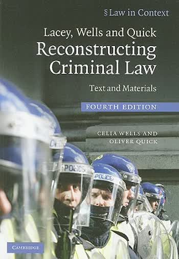 Lacey, Wells and Quick Reconstructing Criminal Law: Text and Materials - Lacey, Wells and Quic...