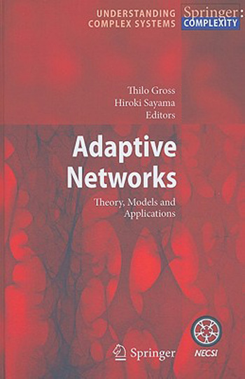 Adaptive Networks: Theory, Models and Applic...