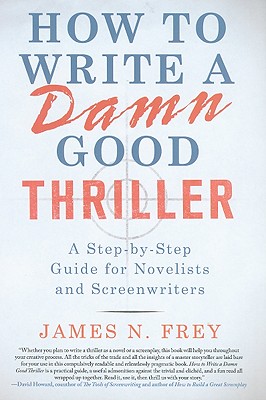 How to Write a Damn Good Thriller: A