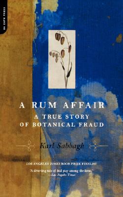 A Rum Affair: A True Story of Botanical