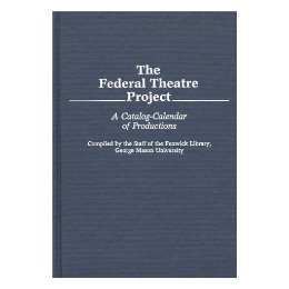 The Federal Theatre Project: A