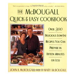 The McDougall Quick & Easy Cookbook: