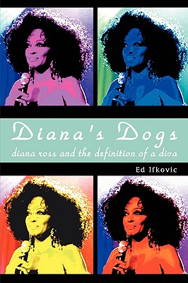 Diana's Dogs: Diana Ross and th