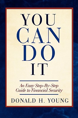 You Can Do It!: An Easy Step-By-Step