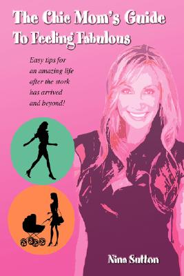 The Chic Mom's Guide to Feeling