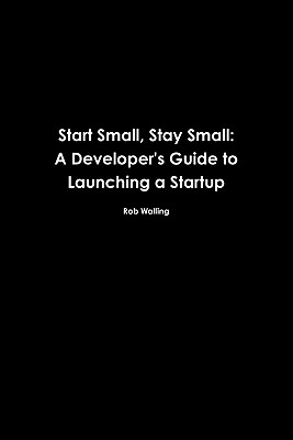 Start Small, Stay Small: A Developer's