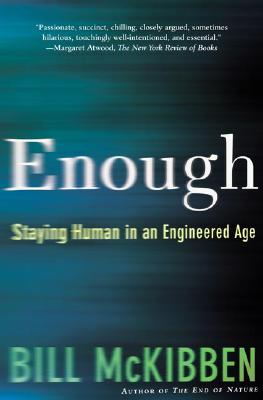 Enough: Staying Human in an Engineered