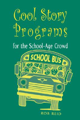 Cool Story Programs for the School-Age