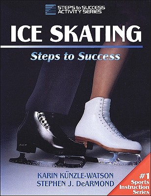 Ice Skating: Steps to Success: Steps to