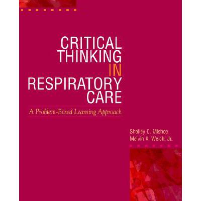 Critical Thinking in Respiratory Care