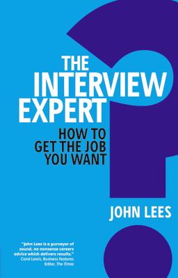The Interview Expert: Get the Job You