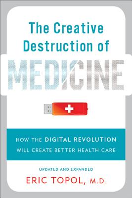 The Creative Destruction of Medicine: