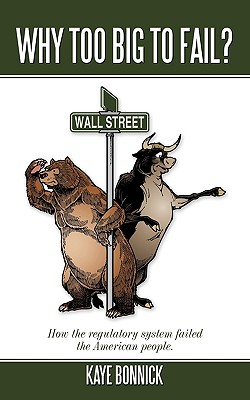 Why Too Big to Fail?: How the Regulatory