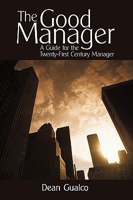 The Good Manager: A Guide for th