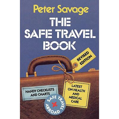 The Safe Travel Book, Revised Edition
