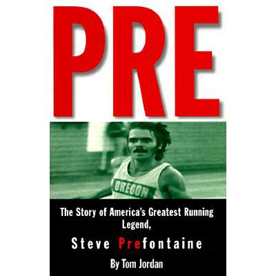 Pre: The Story of America's Greatest Running...