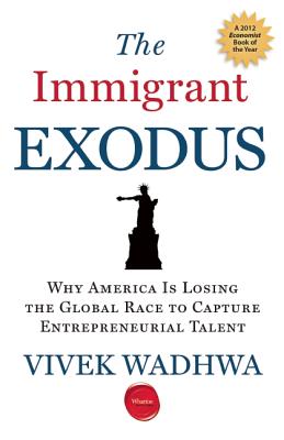 The Immigrant Exodus: Why America I