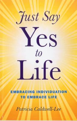 Just Say Yes to Life: Embracing